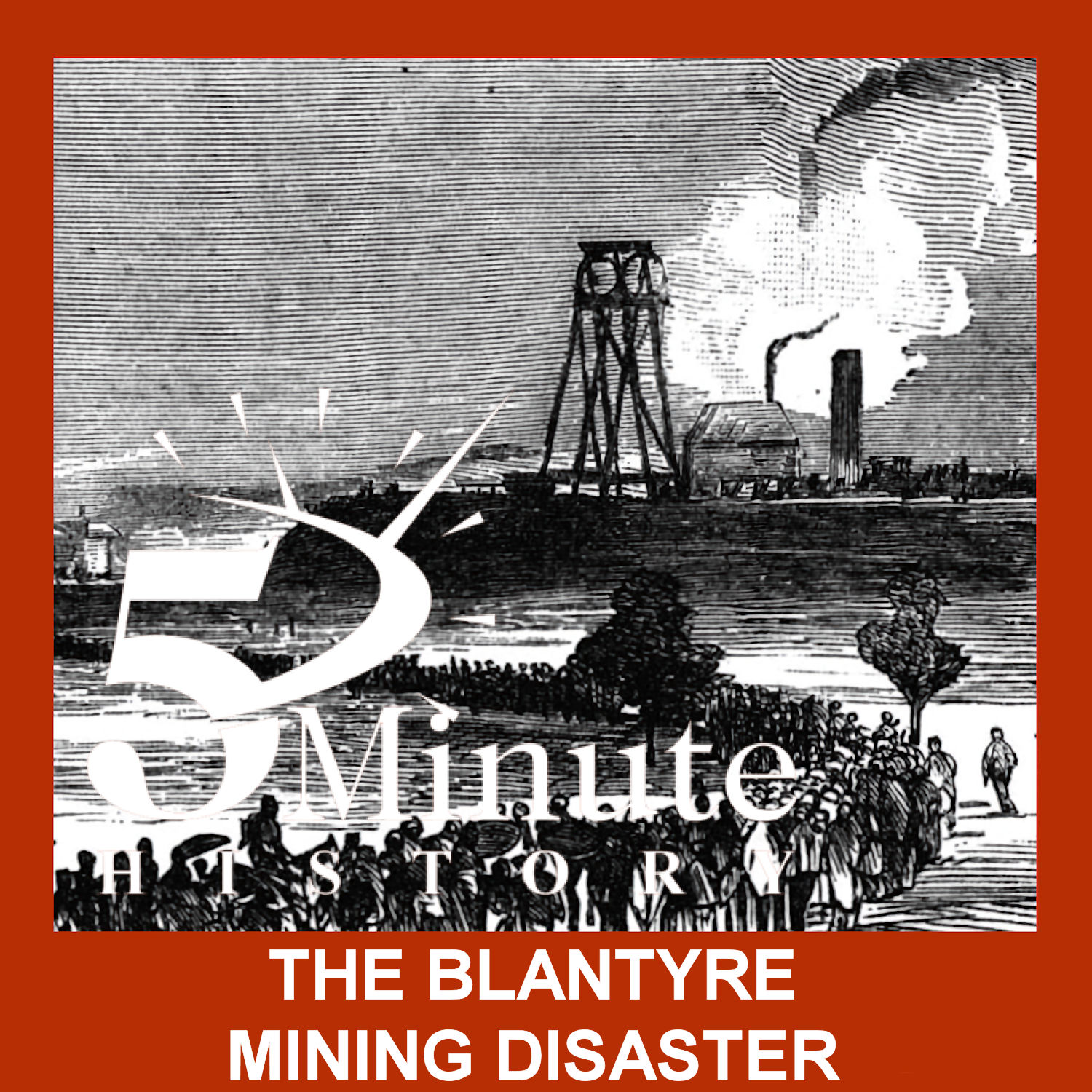 Compact History - Episode 8: The Blantyre Mining Disaster - 5 Minute ...