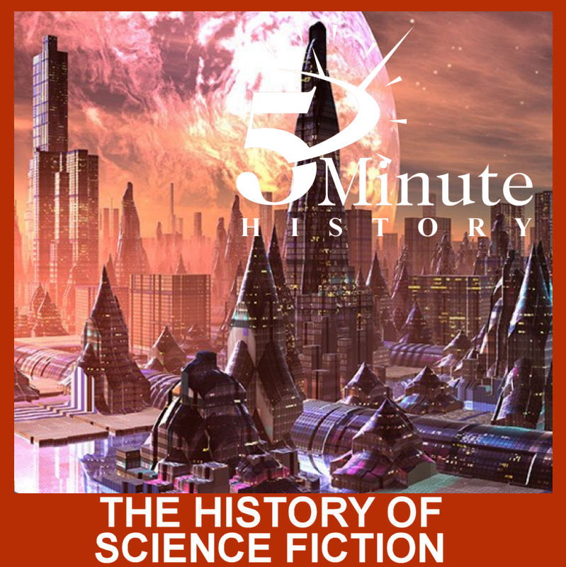 Compact History - Episode 7: The History of Science Fiction - 5 Minute ...