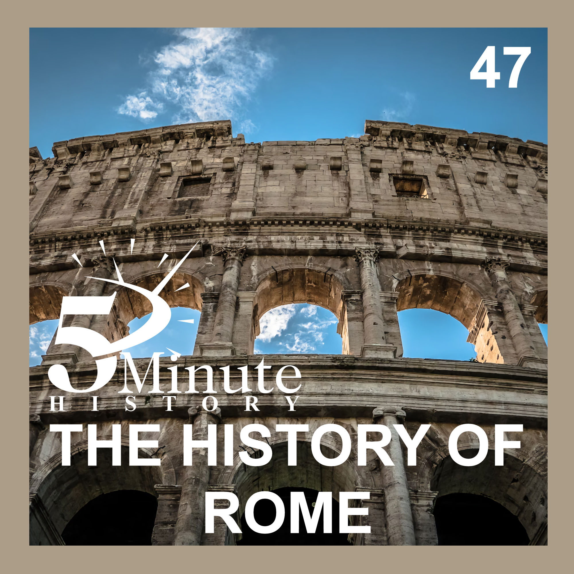 Compact History - Episode 47: The History of Rome - 5 Minute Productions