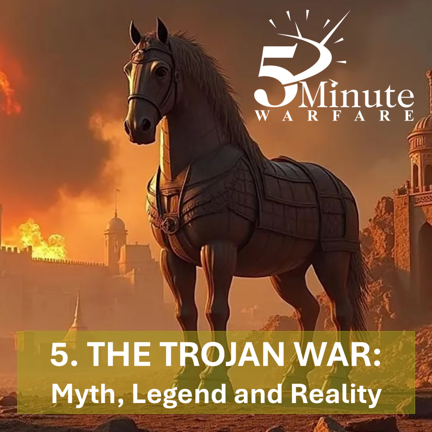 Compact Warfare - Episode 5: The Trojan War: Myth, Legend and Reality ...