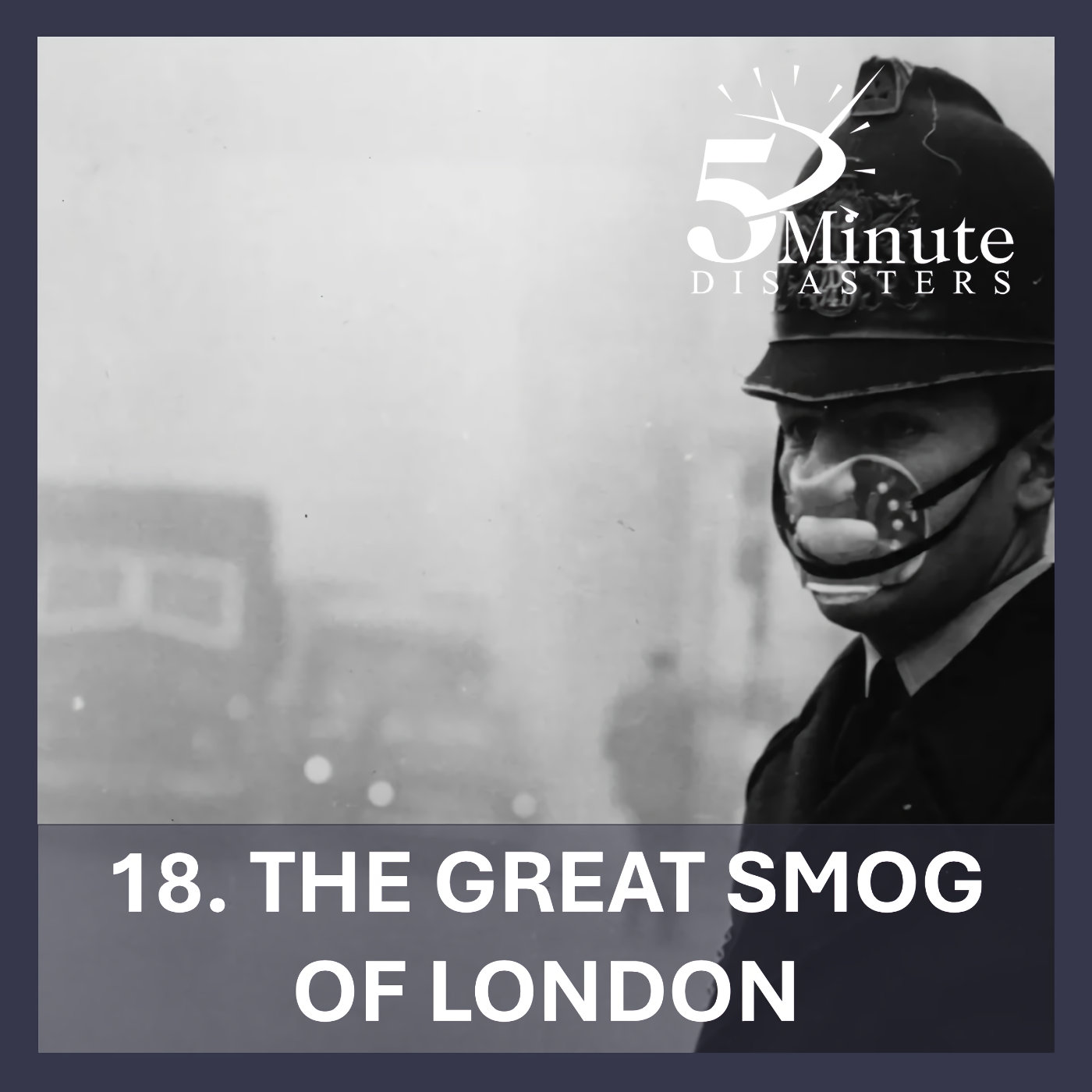 Compact Disasters - Episode 18: The Great Smog of London - 5 Minute ...
