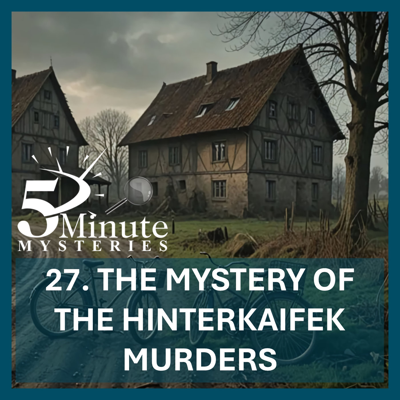 Compact Mysteries - Episode 27: The Mystery of the Hinterkaifeck ...