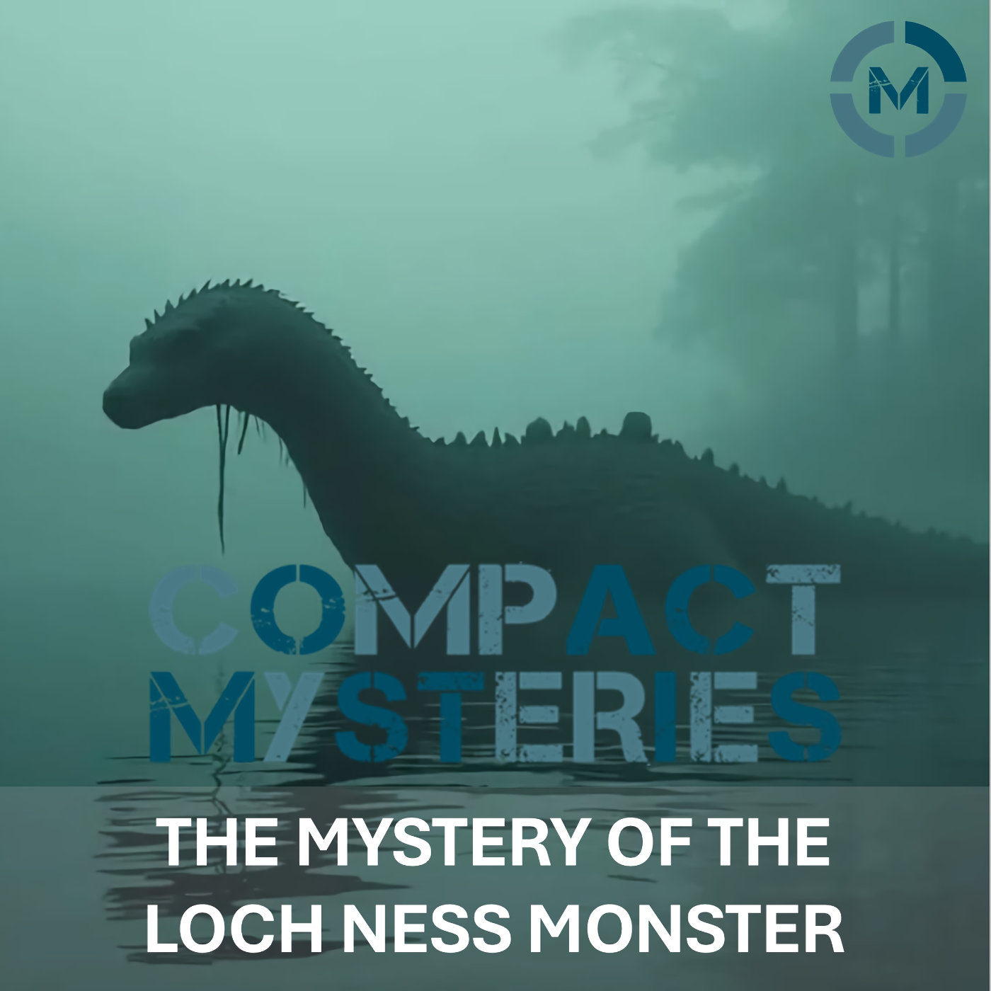 Compact Mysteries - Episode 35: The Mystery of the Loch Ness Monster ...
