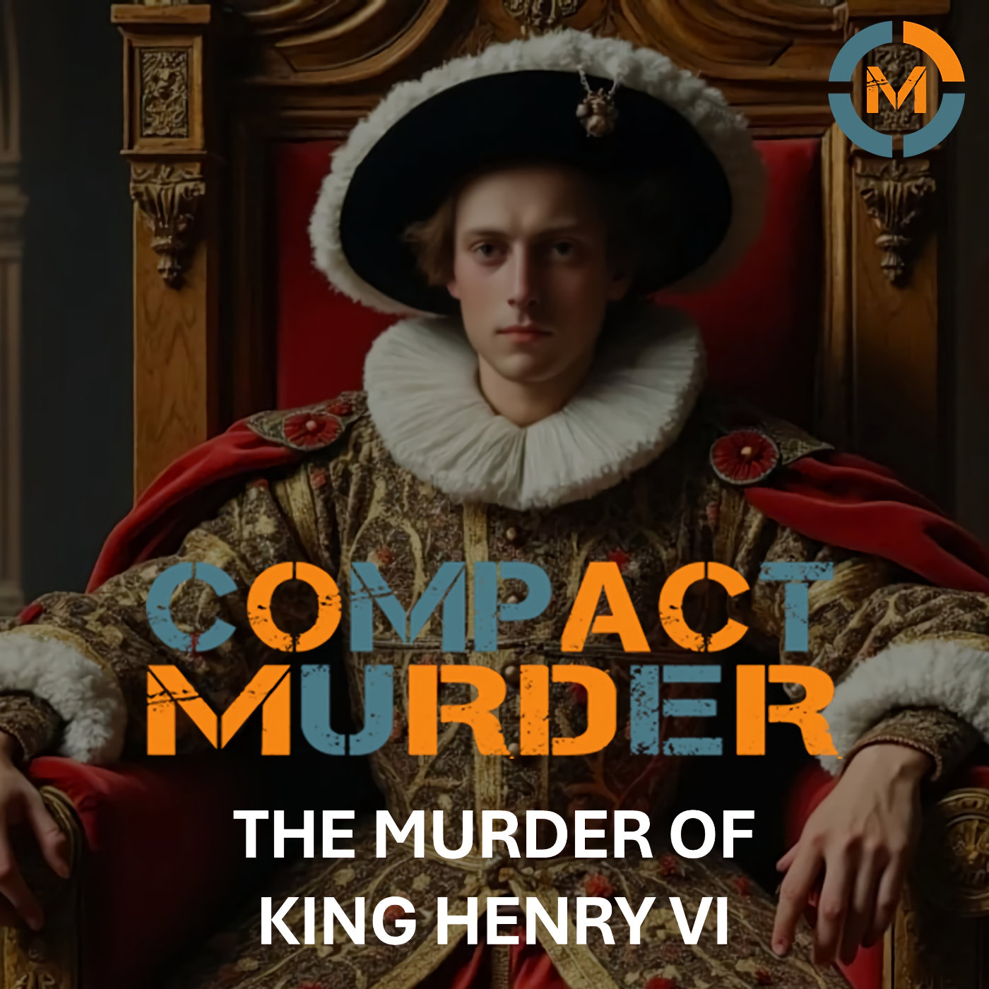 Compact Murder - Episode 38: The Murder of King Henry VI - 5 Minute ...
