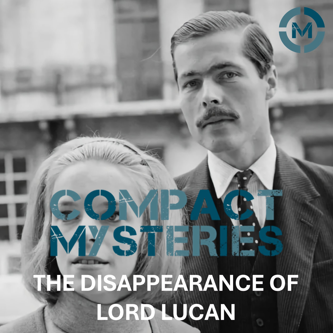 Compact Mysteries - Episode 45: The Disappearance of Lord Lucan - 5 ...